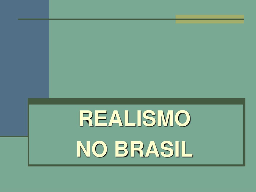 PPT - REALISMO NO BRASIL PowerPoint Presentation, free download - ID ...