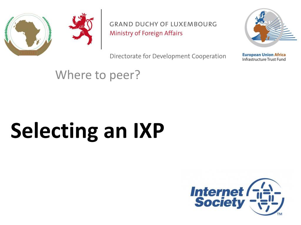 PPT - Selecting an IXP PowerPoint Presentation, free download - ID:4811707