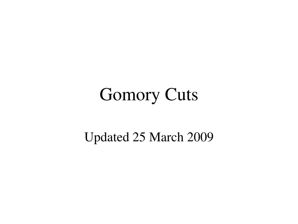 PPT - Gomory Cuts PowerPoint Presentation, free download - ID:4814923