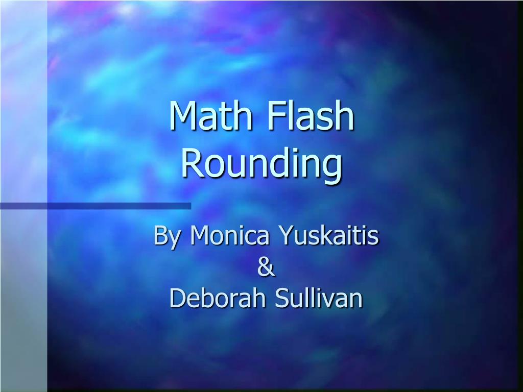 PPT - Math Flash Rounding PowerPoint Presentation, free download - ID ...