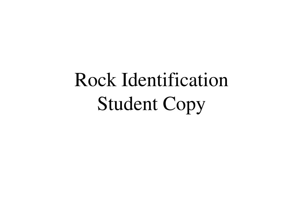 PPT - Rock Identification Student Copy PowerPoint Presentation, free ...