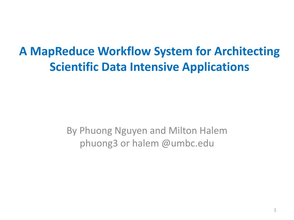 PPT - A MapReduce Workflow System for Scientific Data Intensive ...