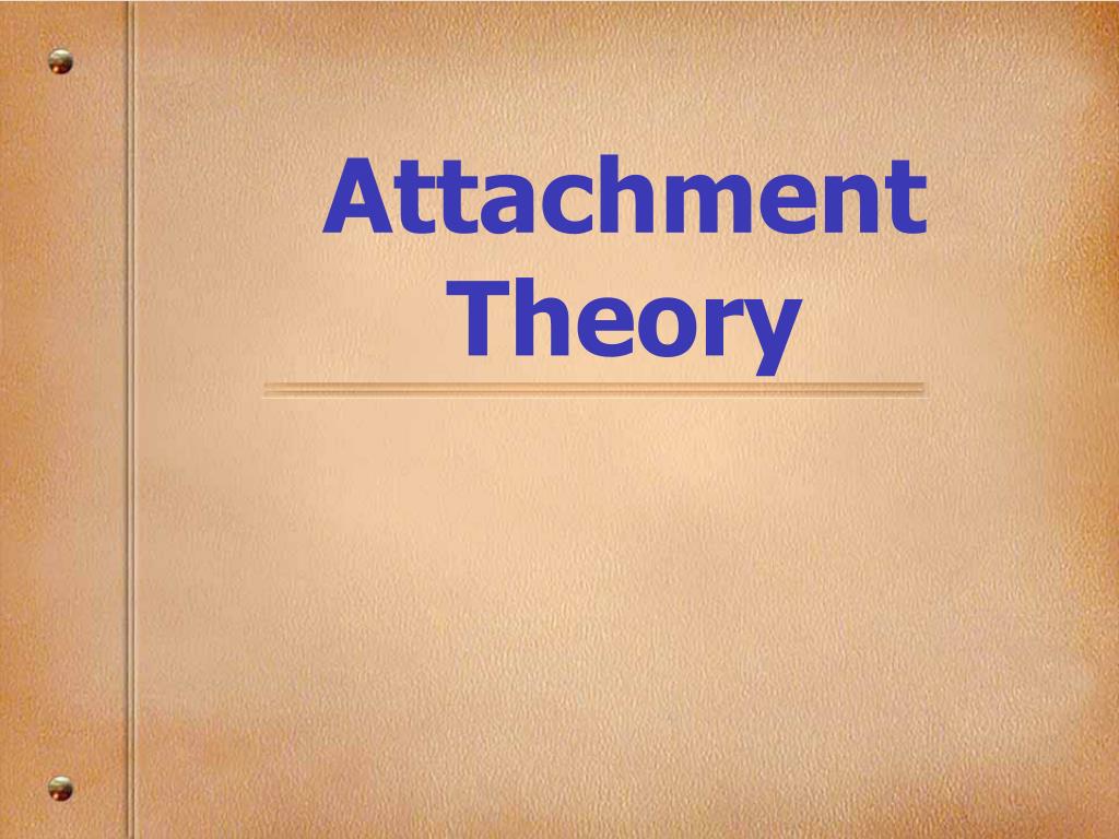 PPT - Attachment Theory PowerPoint Presentation, free download - ID:4817692
