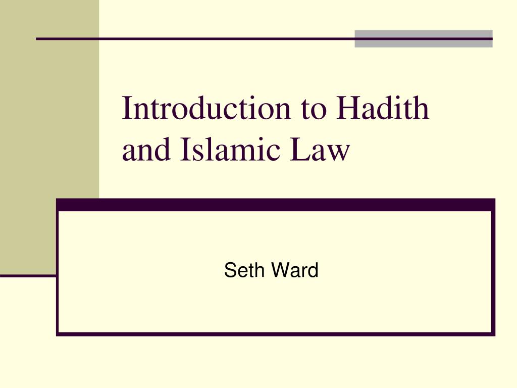 PPT - Introduction to Hadith and Islamic Law PowerPoint Presentation ...