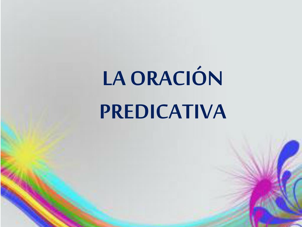 PPT - LA ORACIÓN PREDICATIVA PowerPoint Presentation, free download ...