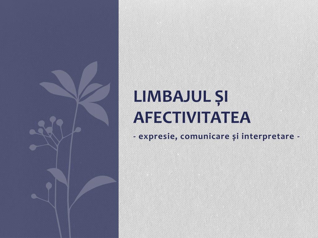 PPT - Limbajul și Afectivitatea PowerPoint Presentation, free download - ID:4821872