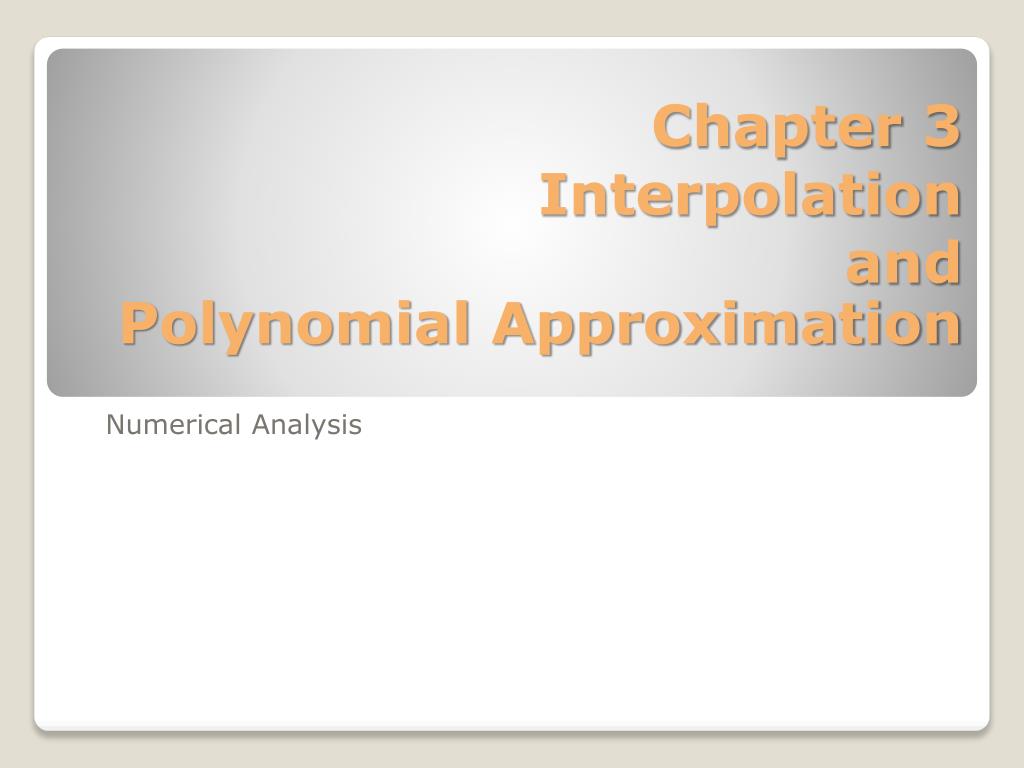 PPT - Chapter 3 Interpolation and Polynomial Approximation PowerPoint ...