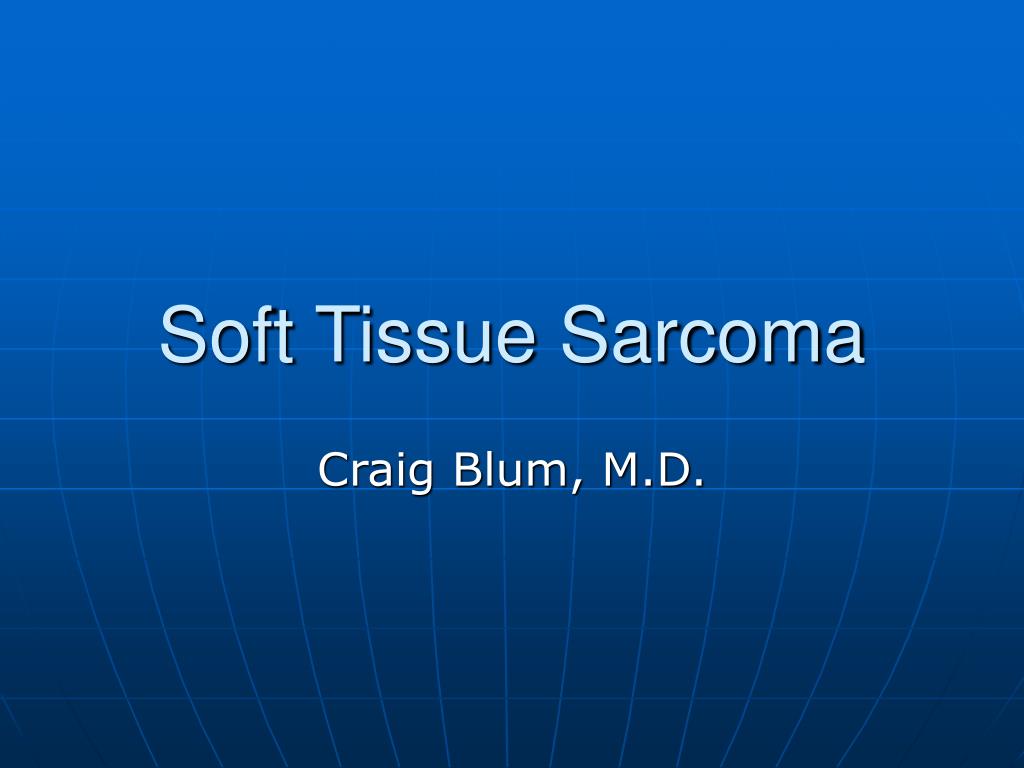 PPT - Soft Tissue Sarcoma PowerPoint Presentation, free download - ID ...
