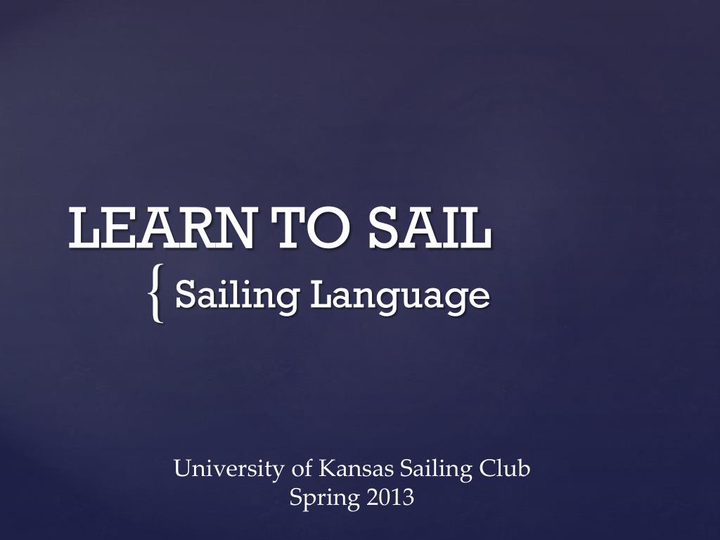 PPT - LEARN TO SAIL PowerPoint Presentation, free download - ID:4825705