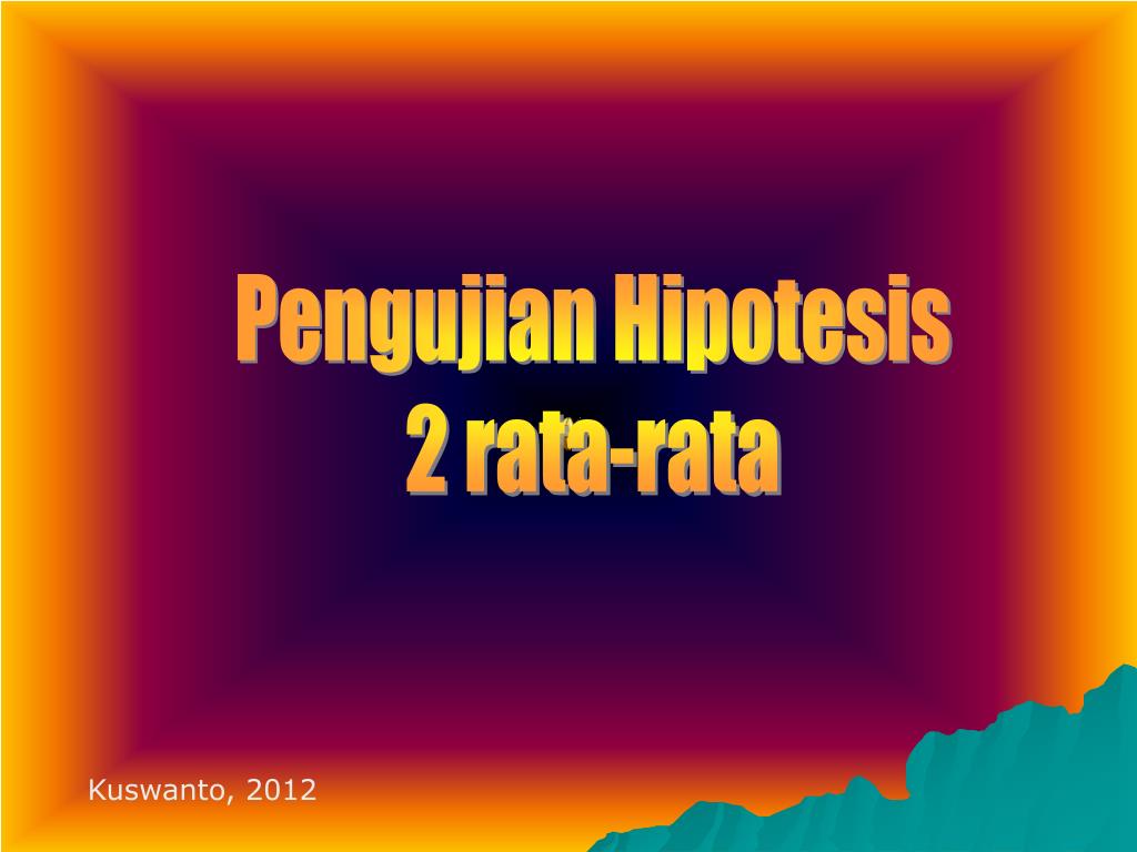 PPT - Pengujian Hipotesis 2 rata-rata PowerPoint Presentation, free ...