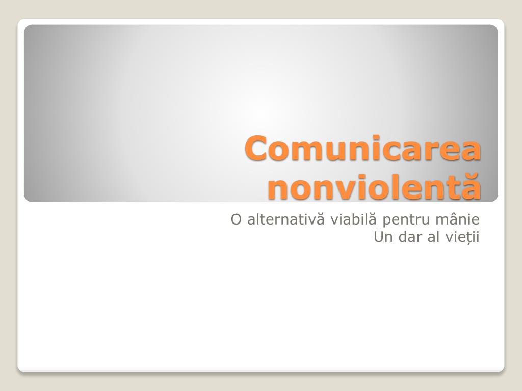 PPT - Comunicarea nonviolentă PowerPoint Presentation, free download ...