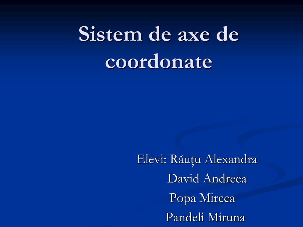 PPT - Sistem de axe de coordona t e PowerPoint Presentation, free ...