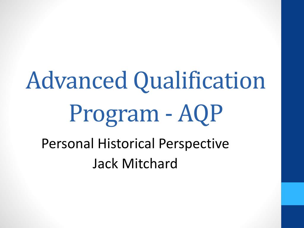 PPT - Advanced Qualification Program - AQP PowerPoint Presentation ...