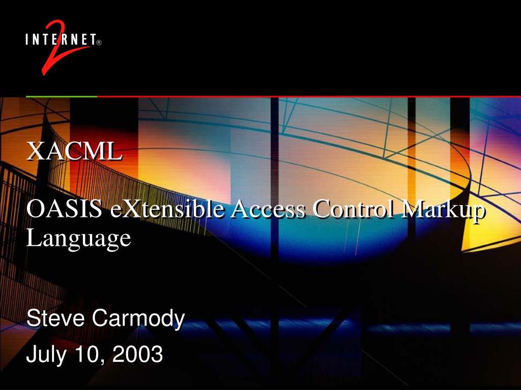 PPT - XACML OASIS eXtensible Access Control Markup Language PowerPoint Presentation - ID:4831630