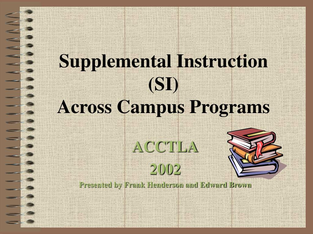 PPT - Supplemental Instruction (SI) Across Campus Programs PowerPoint ...