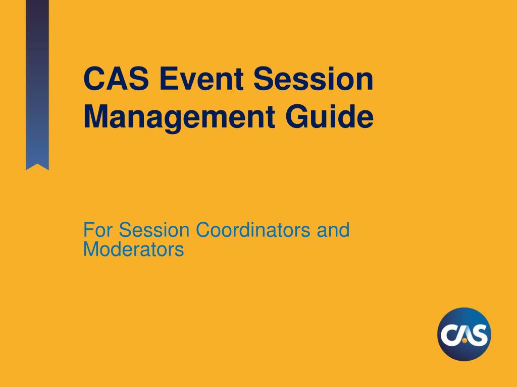 PPT - CAS Event Session Management Guide PowerPoint Presentation, free ...