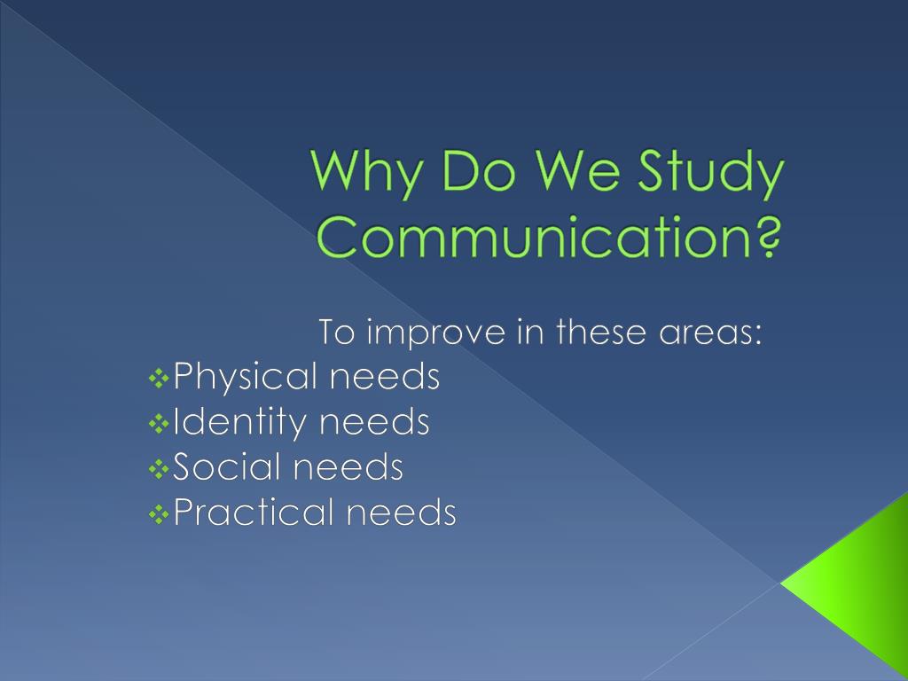 PPT - Why Do We Study Communication? PowerPoint Presentation, free ...