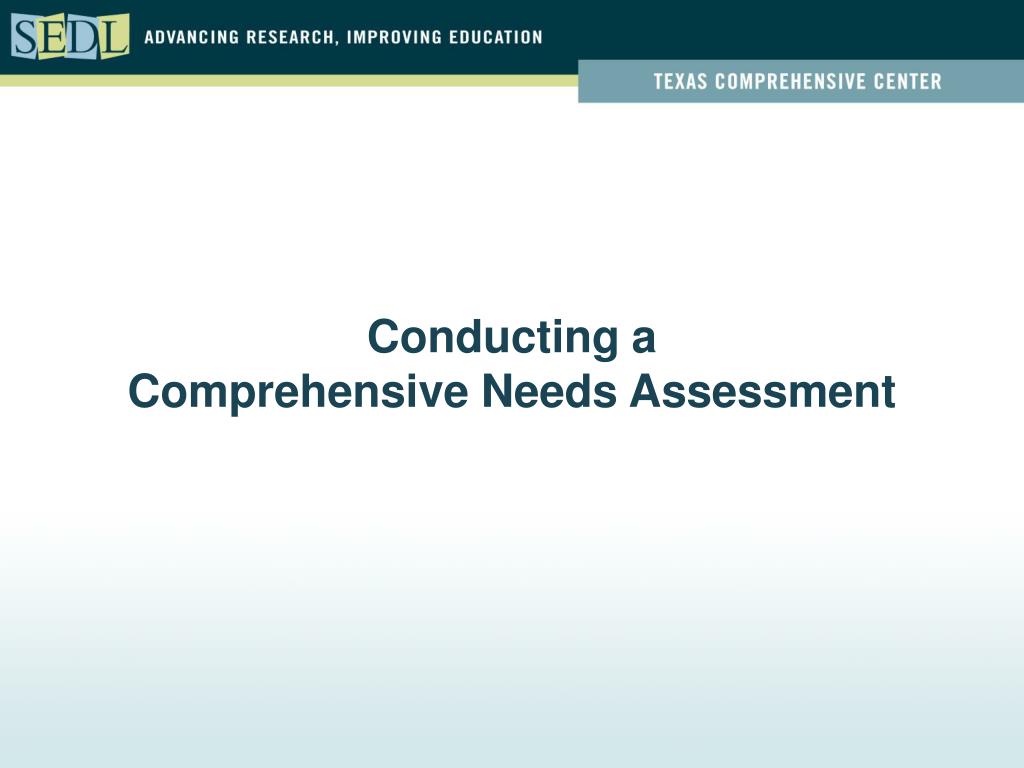 PPT - Conducting a Comprehensive Needs Assessment PowerPoint ...