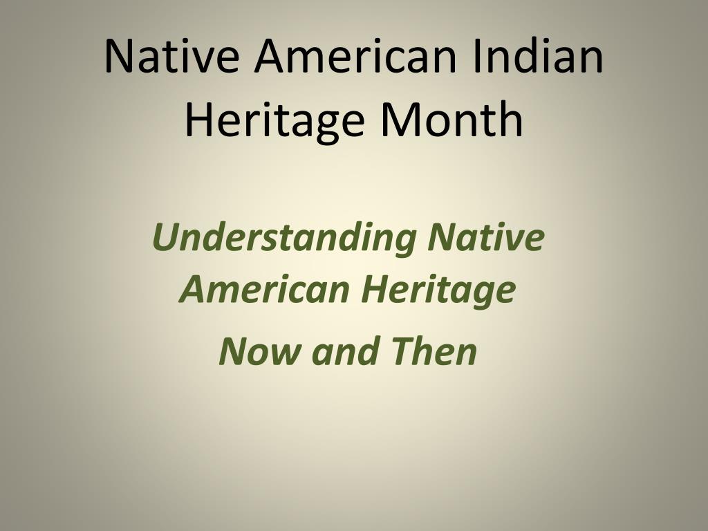 PPT - Native American Indian Heritage Month PowerPoint Presentation ...
