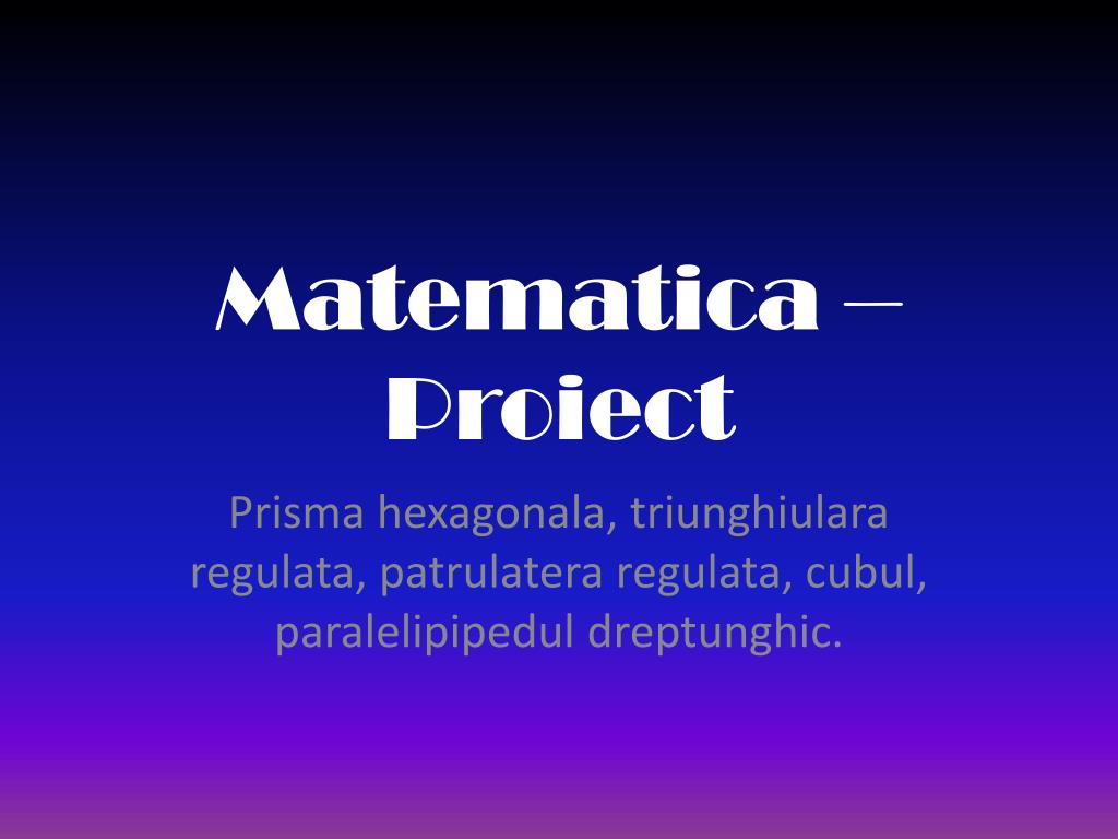 PPT - Matematica – Proiect PowerPoint Presentation, free download - ID ...