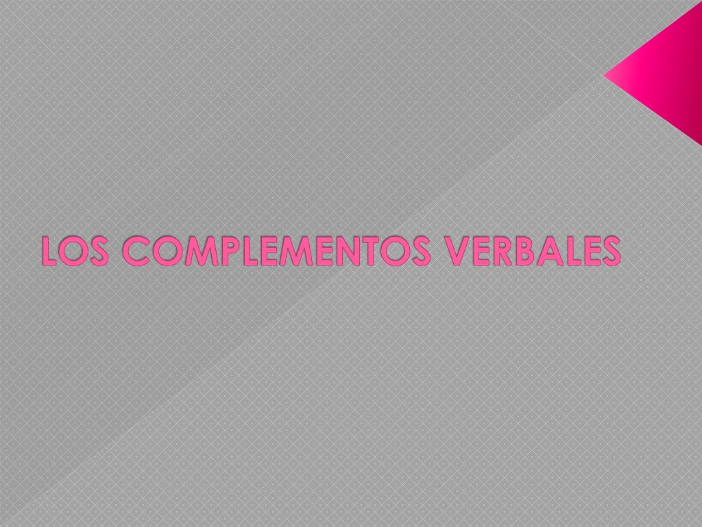 PPT - LOS COMPLEMENTOS VERBALES PowerPoint Presentation, free download ...