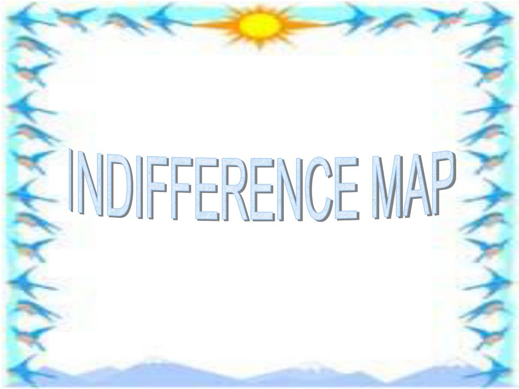 PPT - INDIFFERENCE MAP PowerPoint Presentation, free download - ID:4844184