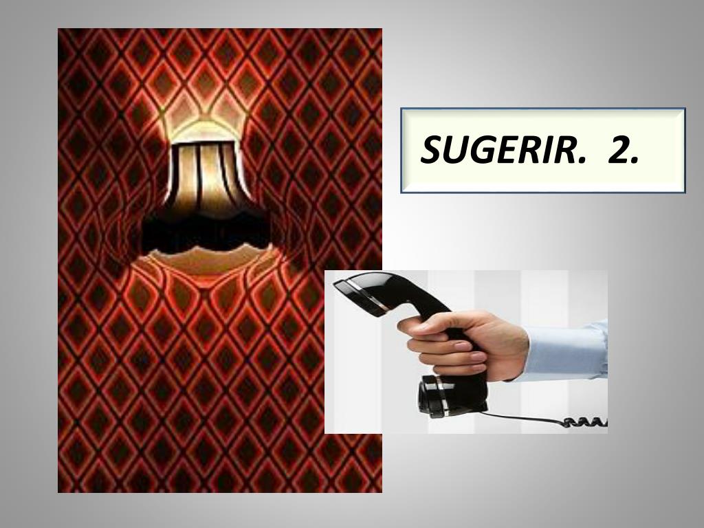 PPT - SUGERIR. 2. PowerPoint Presentation, free download - ID:4844386