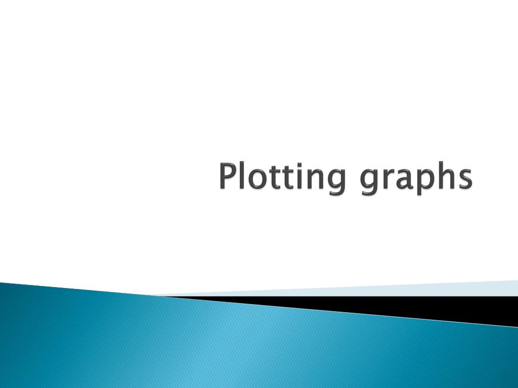 PPT - Plotting graphs PowerPoint Presentation, free download - ID:4846831