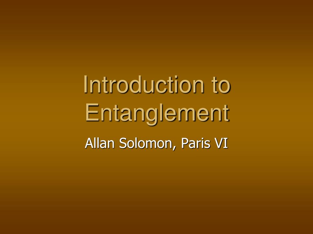 PPT - Introduction to Entanglement PowerPoint Presentation, free ...