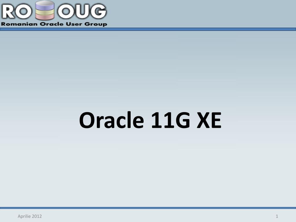PPT - Oracle 11G XE PowerPoint Presentation, free download - ID:4848057