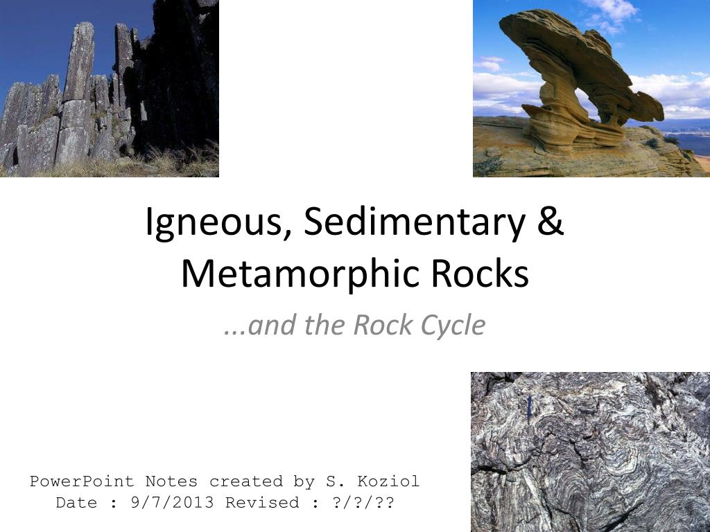 PPT - Igneous, Sedimentary & Metamorphic Rocks PowerPoint Presentation ...