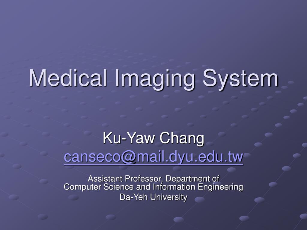PPT - Medical Imaging System PowerPoint Presentation, free download ...