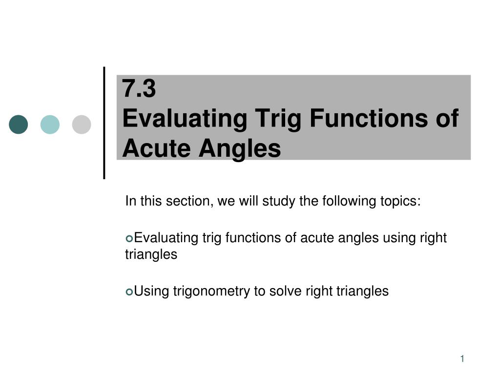PPT - 7.3 Evaluating Trig Functions of Acute Angles PowerPoint ...