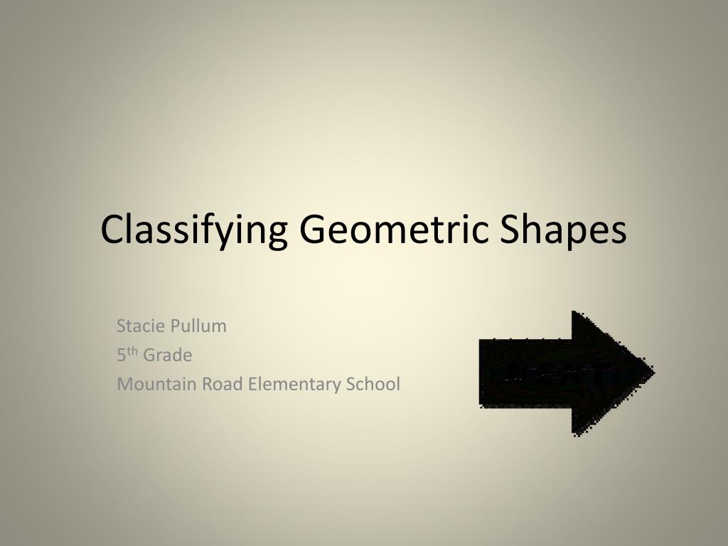 PPT - Classifying Geometric Shapes PowerPoint Presentation, free ...