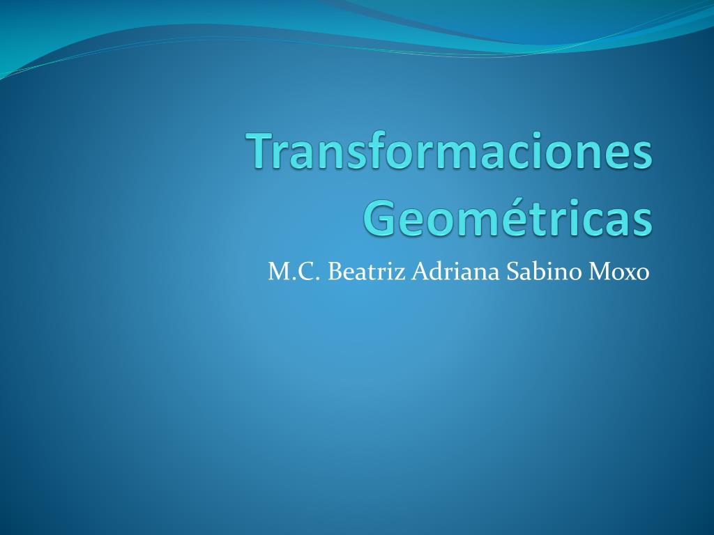 PPT - Transformaciones Geométricas PowerPoint Presentation, free ...