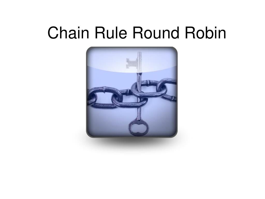 PPT - Chain Rule Round Robin PowerPoint Presentation, free download ...