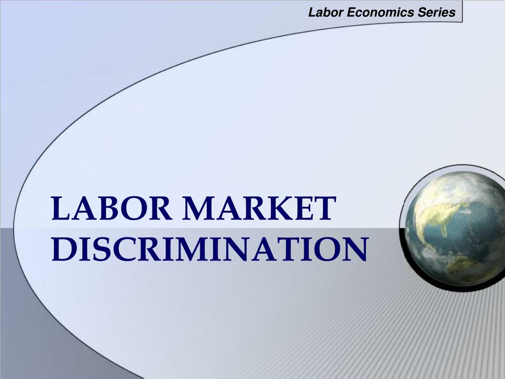 PPT - LABOR MARKET DISCRIMINATION PowerPoint Presentation, free ...