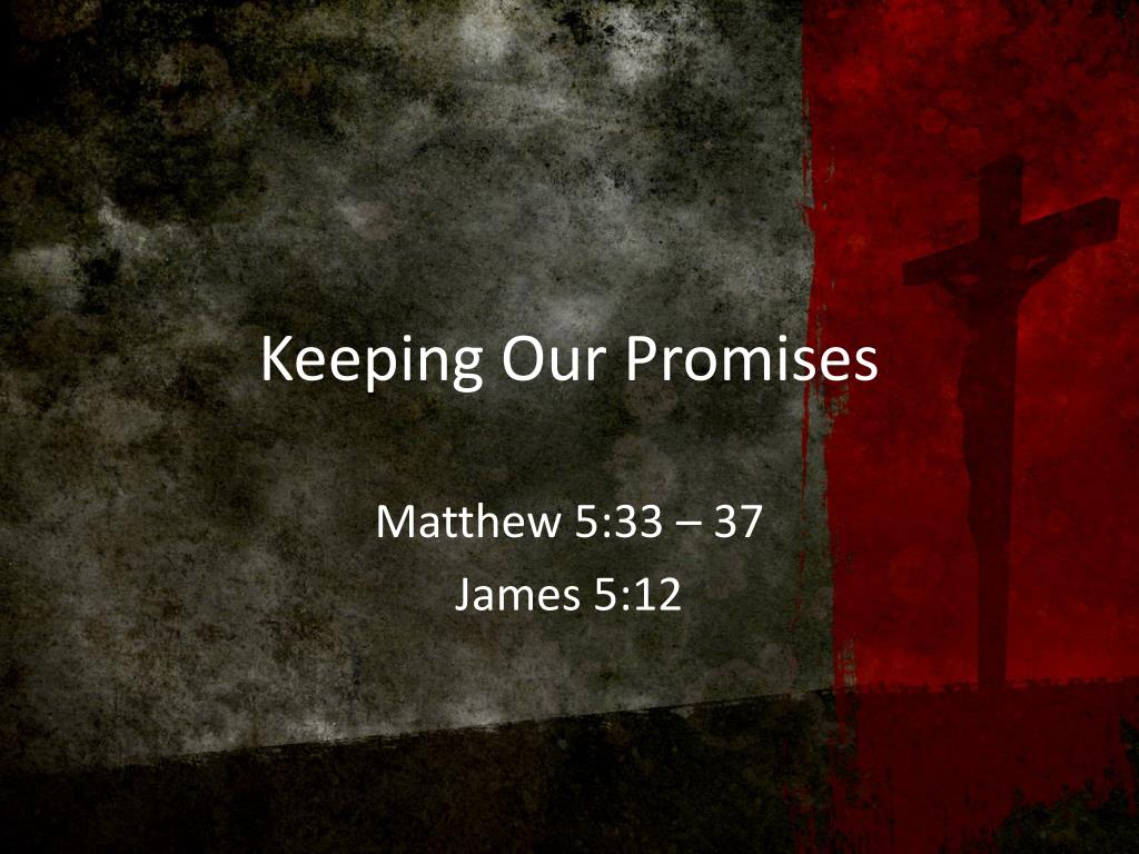 PPT - Keeping Our Promises PowerPoint Presentation, free download - ID ...