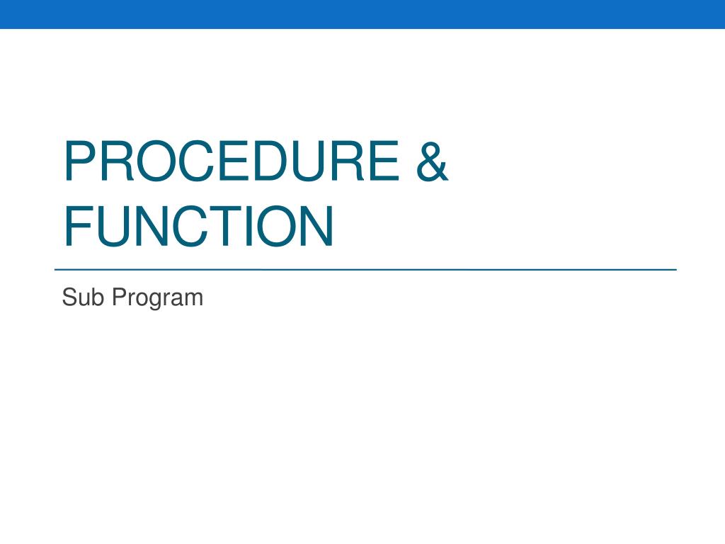 PPT - Procedure & Function PowerPoint Presentation, free download - ID ...