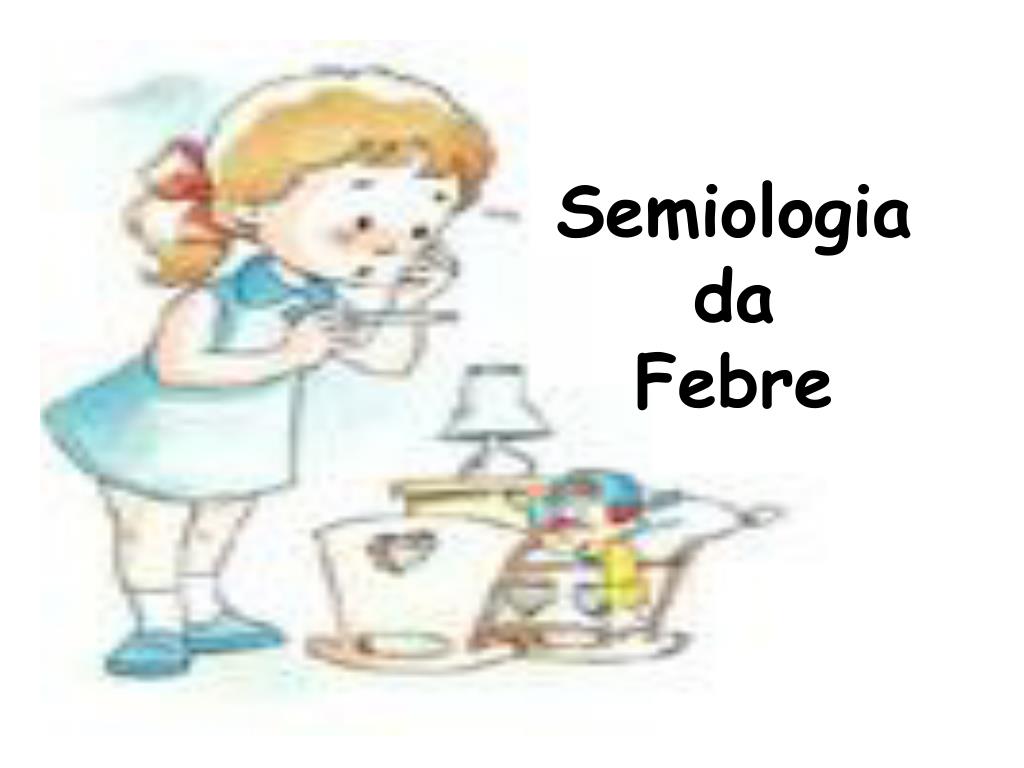 PPT - Semiologia da Febre PowerPoint Presentation, free download - ID ...