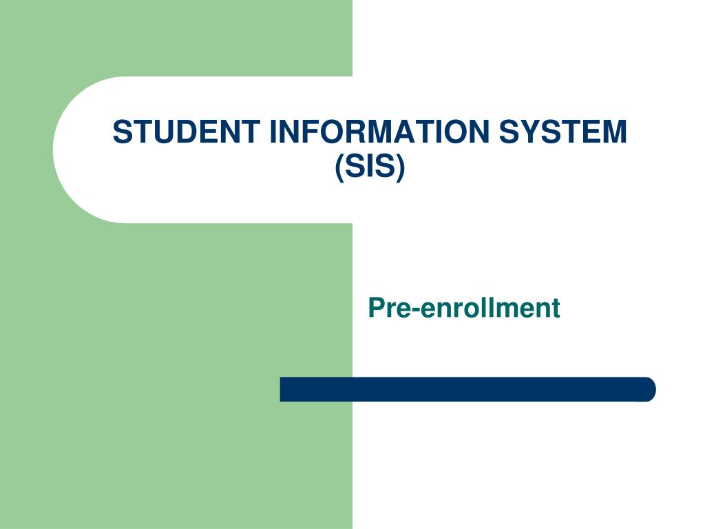 PPT - STUDENT INFORMATION SYSTEM (SIS) PowerPoint Presentation, free ...