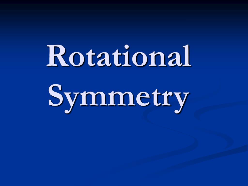 PPT - Rotational Symmetry PowerPoint Presentation, free download - ID ...