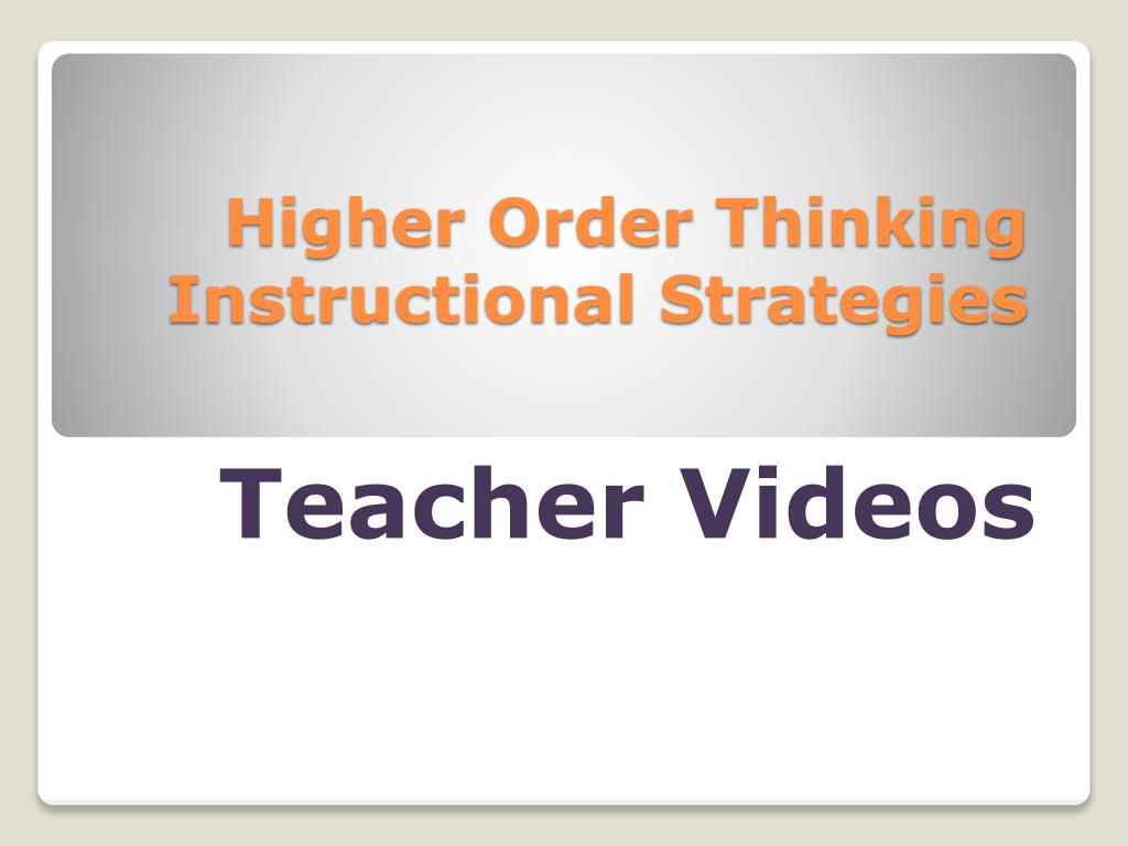 PPT - Higher Order Thinking Instructional Strategies PowerPoint ...