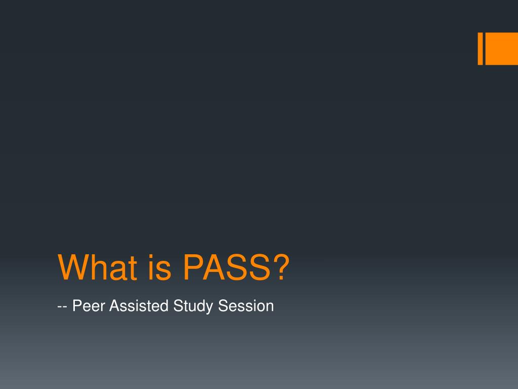 PPT - What is PASS? PowerPoint Presentation, free download - ID:4867149