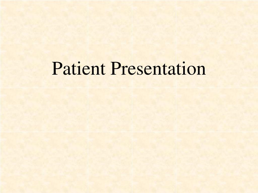 PPT - Patient Presentation PowerPoint Presentation, free download - ID ...