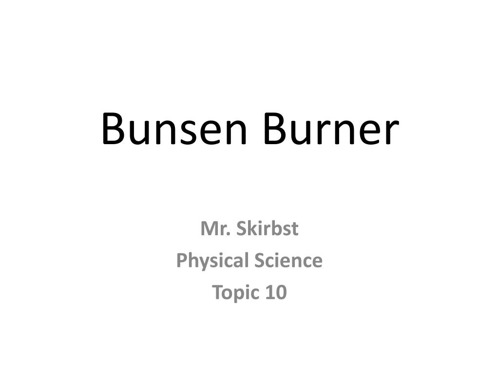 PPT - Bunsen Burner PowerPoint Presentation, free download - ID:4871045
