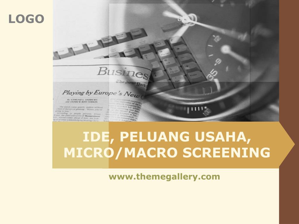 PPT - IDE, PELUANG USAHA, MICRO/MACRO SCREENING PowerPoint Presentation ...