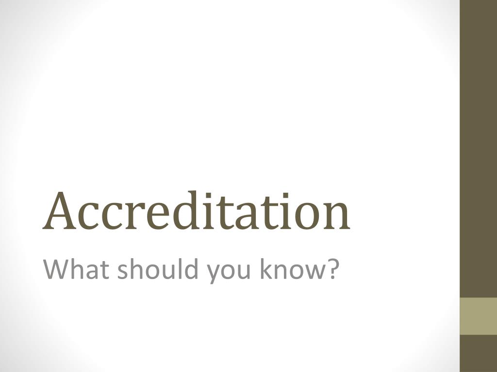 PPT - Accreditation PowerPoint Presentation, free download - ID:4872427