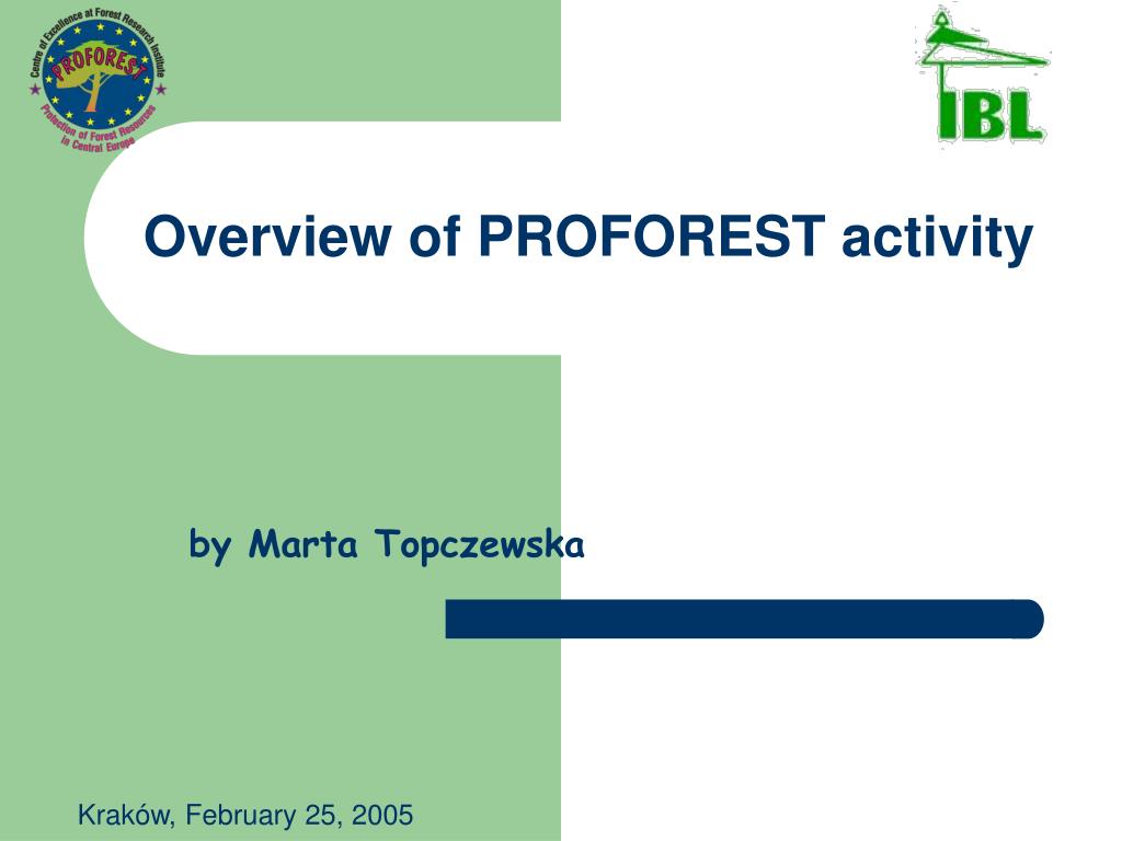 PPT - Overview of PROFOREST Activities by Marta Topczewska – Progress ...