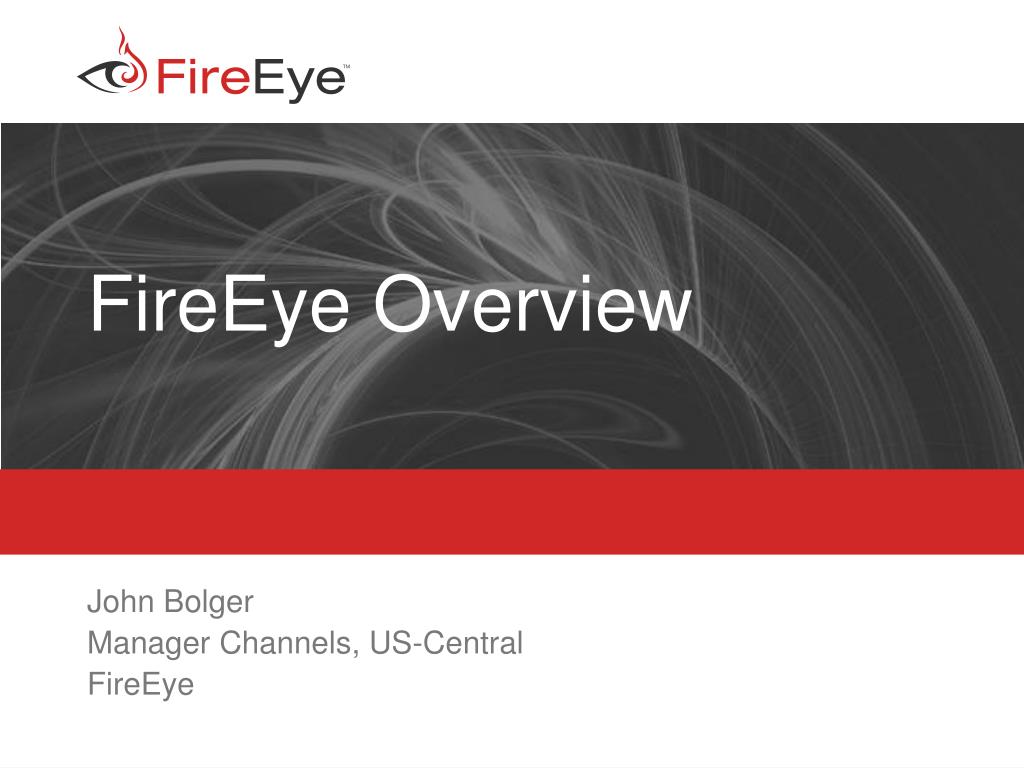 PPT - FireEye Overview PowerPoint Presentation, free download - ID:4876852